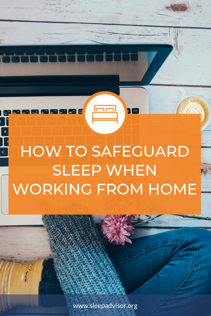 How to Safeguard Your Sleep When Working From Home