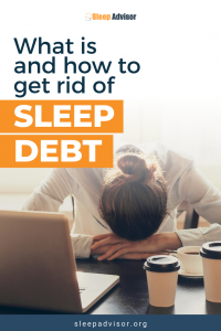 What is Sleep Debt? How To Get Rid Of It | Sleep Advisor