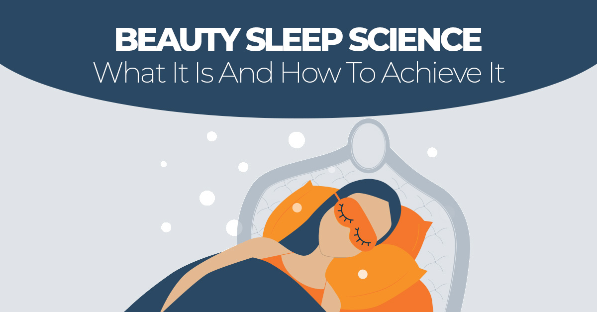 Beauty Sleep What It Is And How You Can Get It Sleep Advisor
