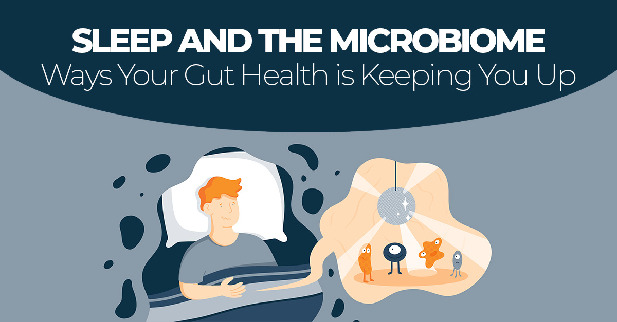 Sleep and the Microbiome - listening to your gut may help improve your ...