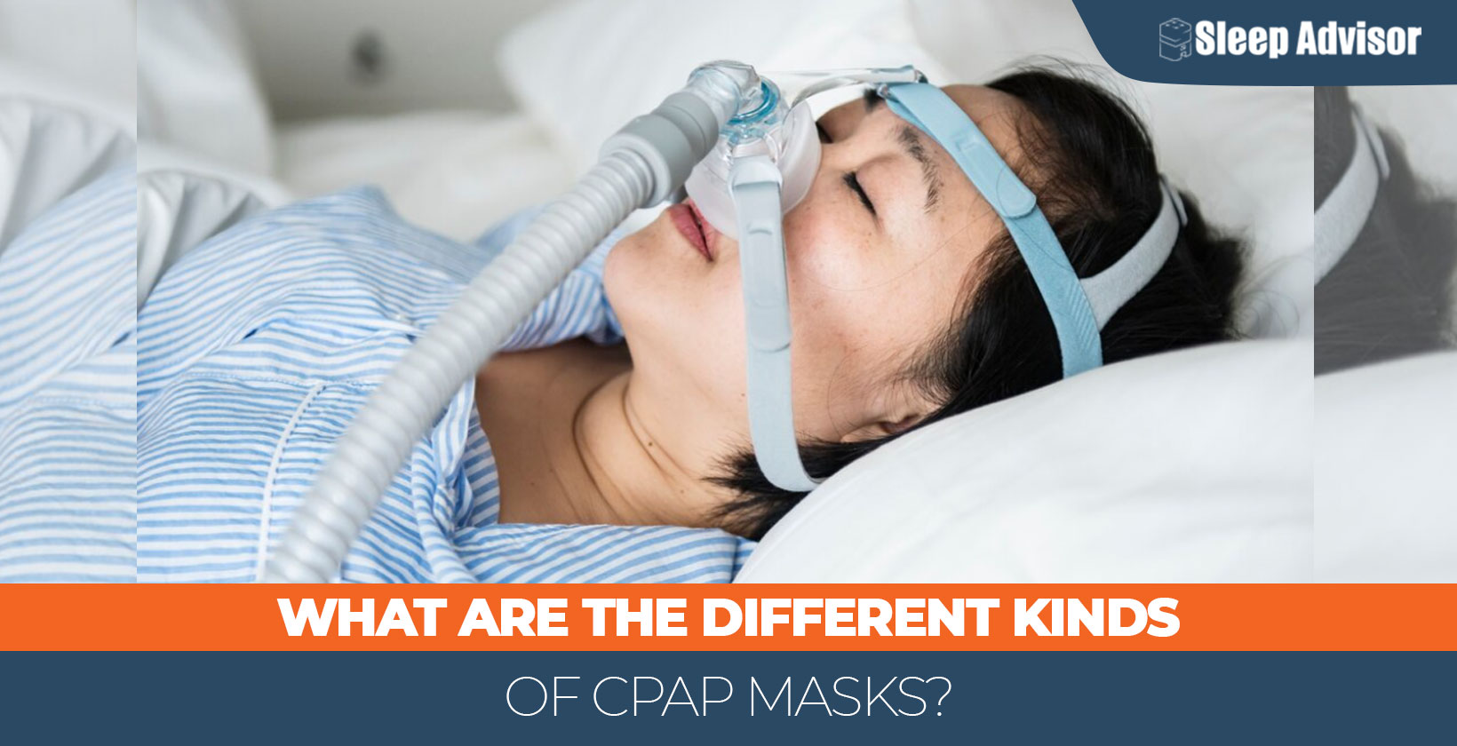What Are the Different Kinds of CPAP Masks? - Sleep Advisor