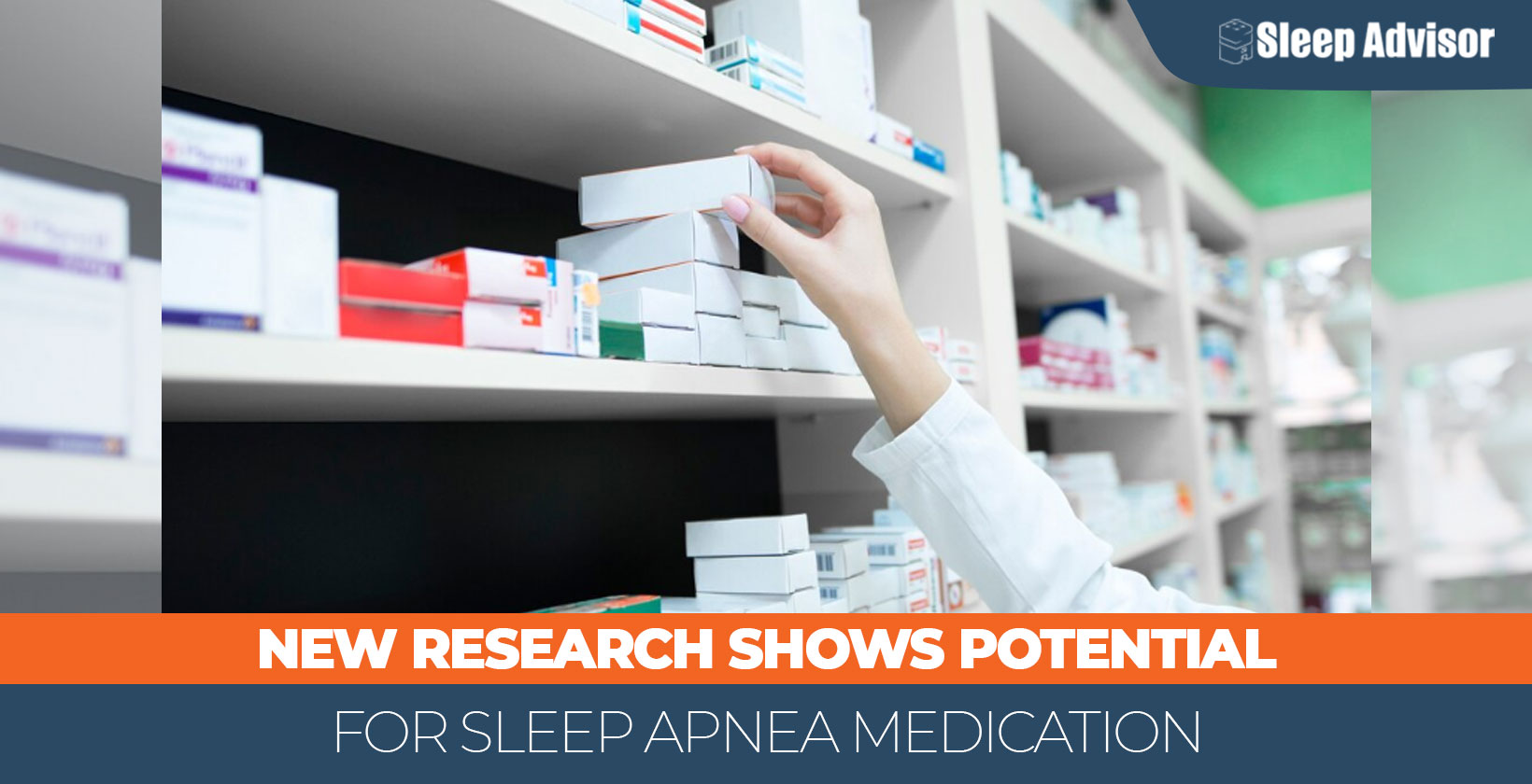 New Research Shows Potential for Sleep Apnea Medication - Sleep Advisor